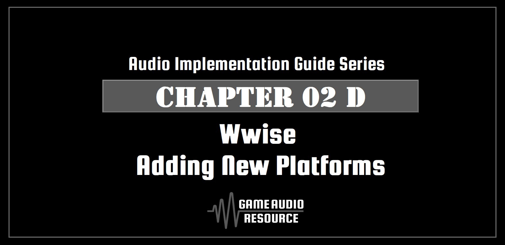 Wwise Unreal 2019 – Chapter 02D: Wwise – Adding New Platforms – Game ...
